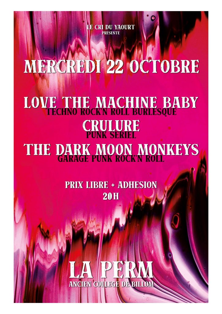 Love The Machine Baby + Crulure + The Dark Moon Monkeys